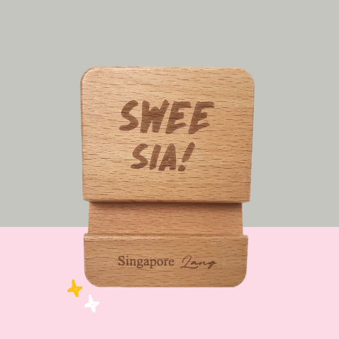Singlish Phone Stand - "Swee Sia!" – One Gallery